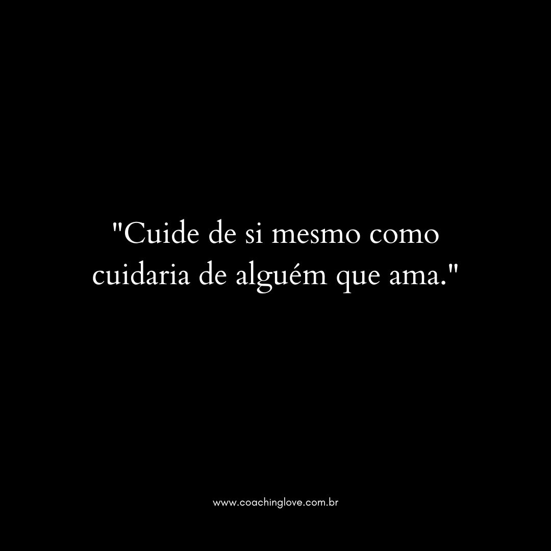 35 Frases de Amor Próprio para Transformar Sua Vida - Melhores