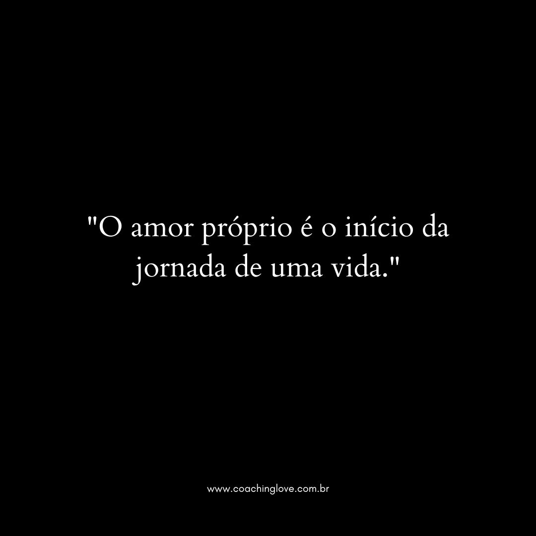 35 Frases de Amor Próprio para Transformar Sua Vida - Melhores